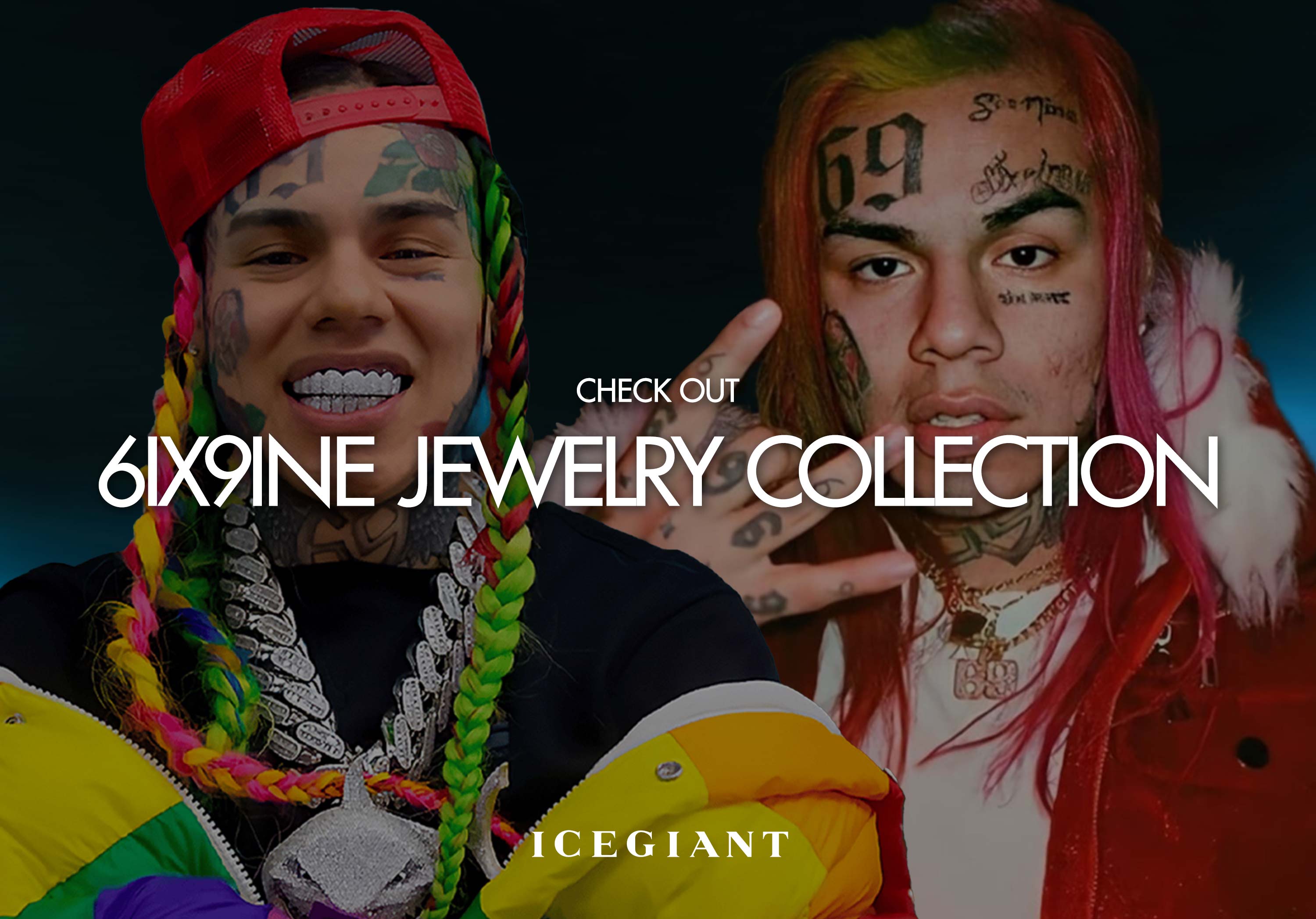 6IX9INE JEWELRY COLLECTION – ICEGIANT
