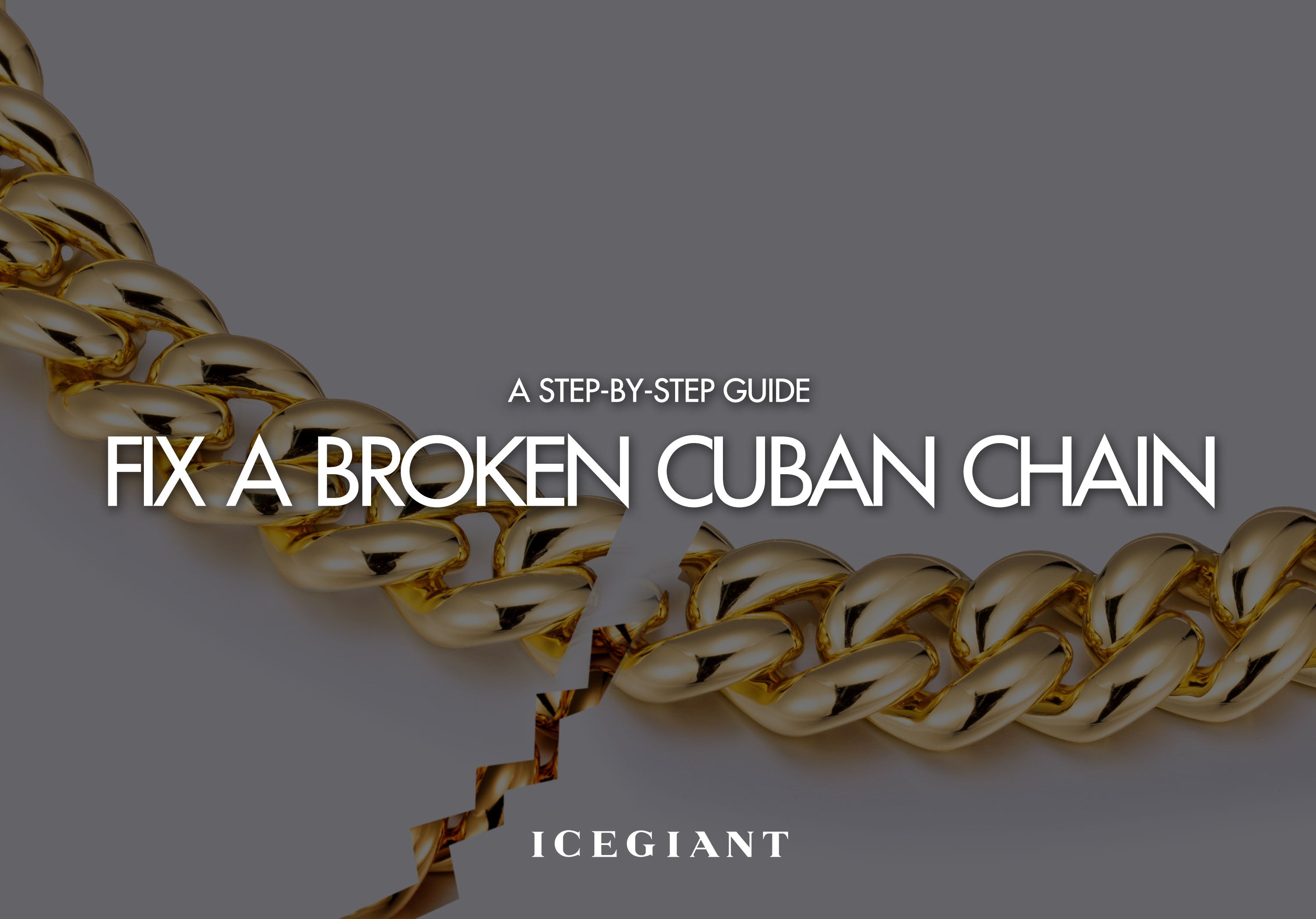 FIX A BROKEN CUBAN CHAIN – ICEGIANT
